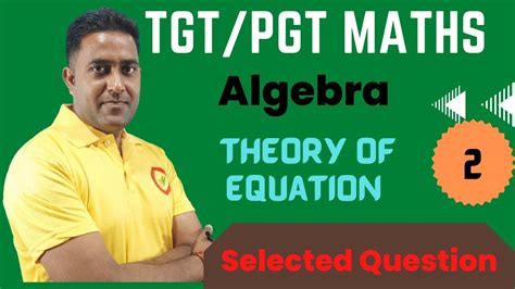 TGT PGT Maths Algebra Theory Of Equation PGT Maths TGT Maths