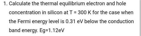 Solved 1 Calculate The Thermal Equilibrium Electron And