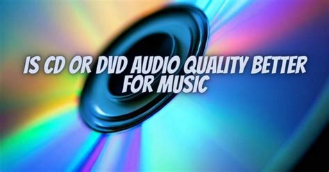 Sound Quality In Music CD Vs DVD Audio All For Turntables