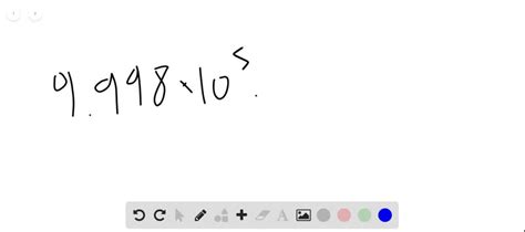 Convert Number To Standard Notation 9998 ×105 Numerade