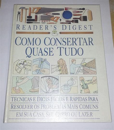Como Consertar Quase Tudo Reader S Digest Seboterapia Livros