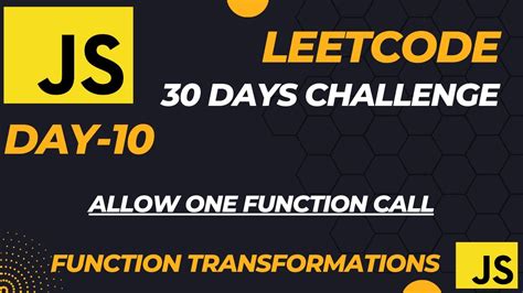 Master Javascript With Leetcode 30 Day Challenge Allow One Function