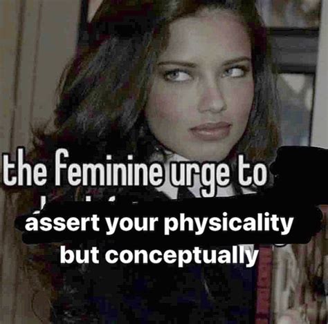 The Feminine Urge The Feminine Urge Know Your Meme
