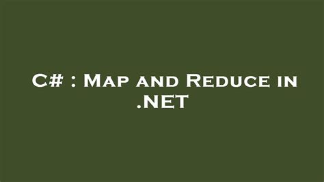 C Map And Reduce In Net Youtube