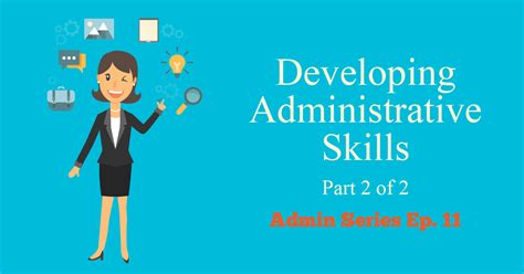 Developing Administrative Skills Part 2 Of 2