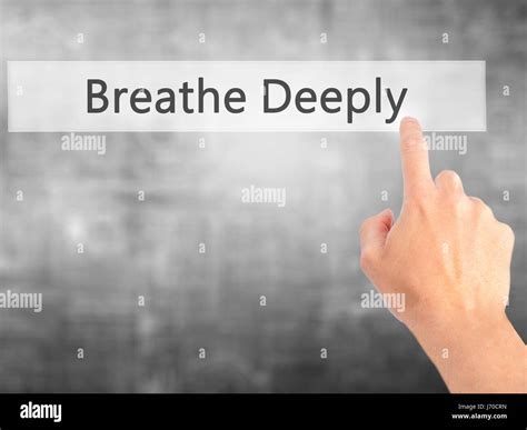 Breathe Deeply Hand Pressing A Button On Blurred Background Concept Business Technology