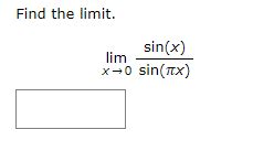 Solved Find The Limit Limx Sin X Sin X Chegg