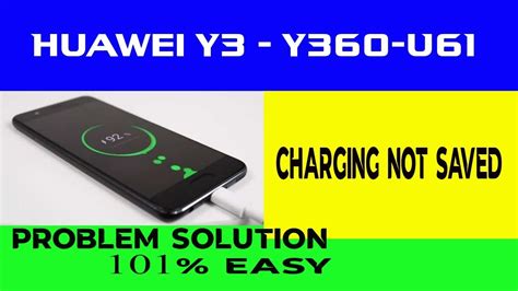 Huawei Y3 Y360 U61 Charging Not Saved Problem Solved YouTube