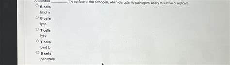 Solved Antibodies The Surface Of The Pathogen Which
