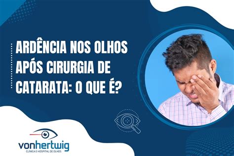 Ardência nos Olhos após Cirurgia de Catarata O que é