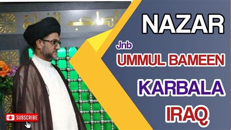 Nazar Janab Ummul Bameen Sa By Maulana Sayyed Ali Momin Sahab Karbalai