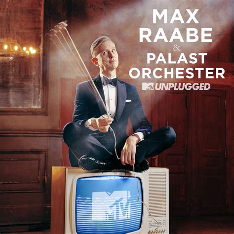 Mtv Unplugged Max Raabe And Palast Orchester Deutsche Grammophon