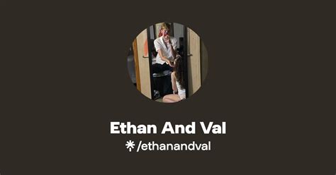 Ethan And Val Find Ethan And Val Onlyfans Linktree