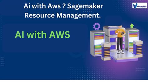 Ai With Aws Sage Maker Efficient Resource Management Best Software Training Institute In