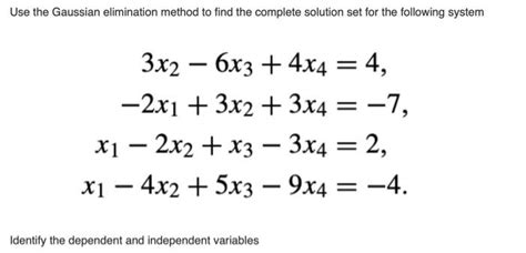 Solved Use The Gaussian Elimination Method To Find The