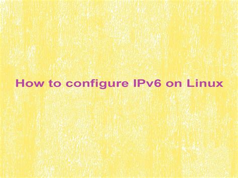 How To Configure Ipv6 On Linux