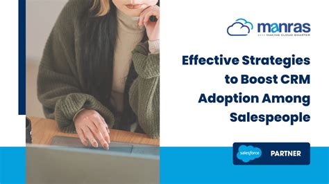 Effective Strategies To Boost Crm Adoption Among Salespeople