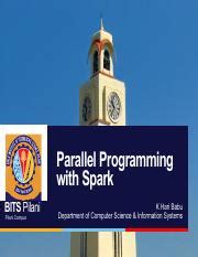 L19A Parallel Processing With Spark Pdf Parallel Programming With Spark BITS Pilani Pilani