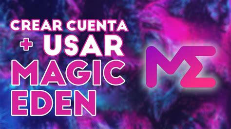 ⭐ Tutorial De Magic Eden En Español Crear Cuenta Usar Marketplace