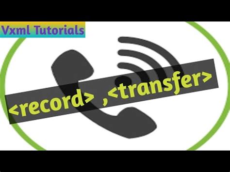 VXML Tutorials 14 Record Transfer Elements Tags YouTube