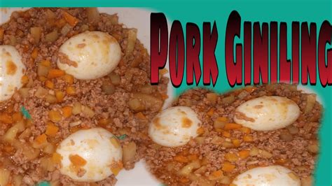 Pork Ginilingwith Egg Youtube
