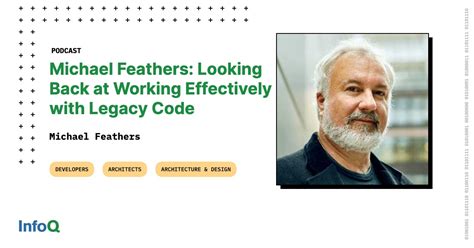 Michael Feathers Looking Back At Working Effectively With Legacy Code