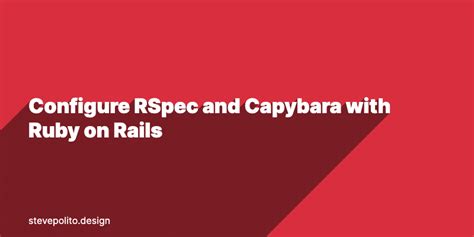 Configure Rspec And Capybara With Ruby On Rails