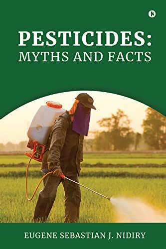 Pesticides Myths And Facts By Eugene Sebastian J Nidiry Goodreads