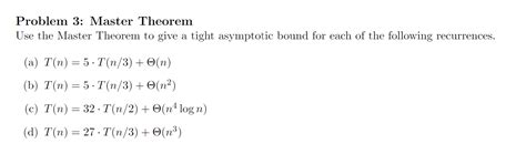 Solved Problem 3 Master Theorem Use The Master Theorem To