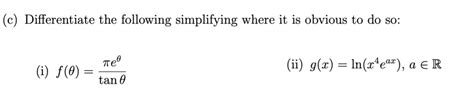 Solved C Differentiate The Following Simplifying Where It