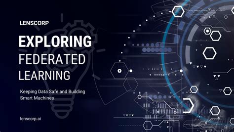 exploring federated learning keeping data safe and building smart