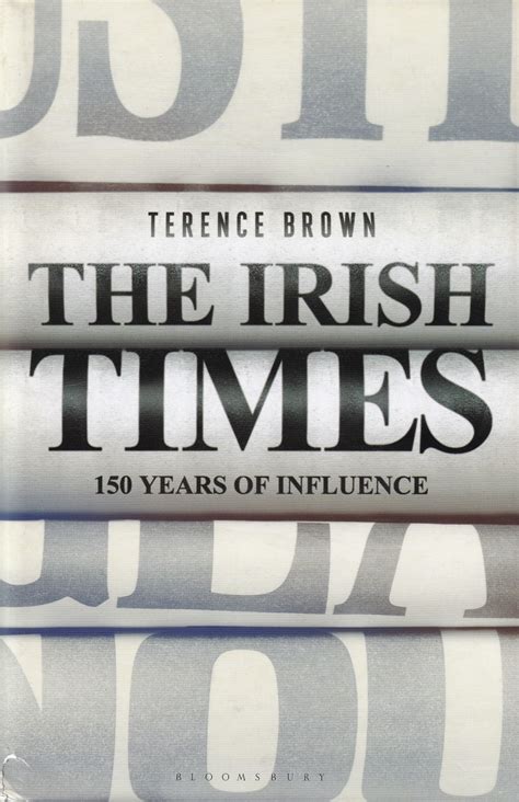 The Irish Times 150 Years Of Influence By Terence Brown