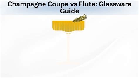 Champagne Coupe Vs Flute Glassware Guide Kitchen Him