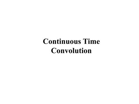 Convolution Discrete And Continuous Time Difference Equaion And System
