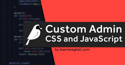 Customizing Your Wagtail Admin Area With Custom Css And Javascript