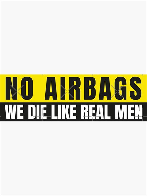 No Airbags We Die Like Real Men Sticker For Sale By Oudshop Redbubble