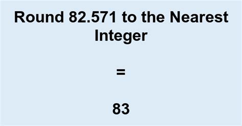 Round 82 571 To The Nearest Integer Nearesttenth