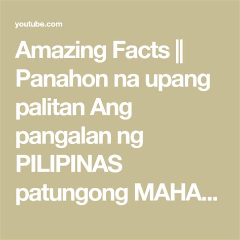 Amazing Facts Panahon Na Upang Palitan Ang Pangalan Ng PILIPINAS