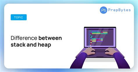 Difference Between Stack And Heap
