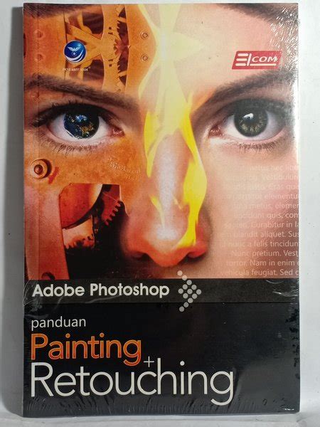 Jual ADOBE PHOTOSHOP PANDUAN PAINTING RETOUCHING ORIGINAL ASLI BUKU KOMPUTER DESAIN GRAFIS BUKU