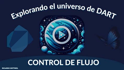 Explorando El Universo De Dart Gu A Sobre El Control Del Flujo