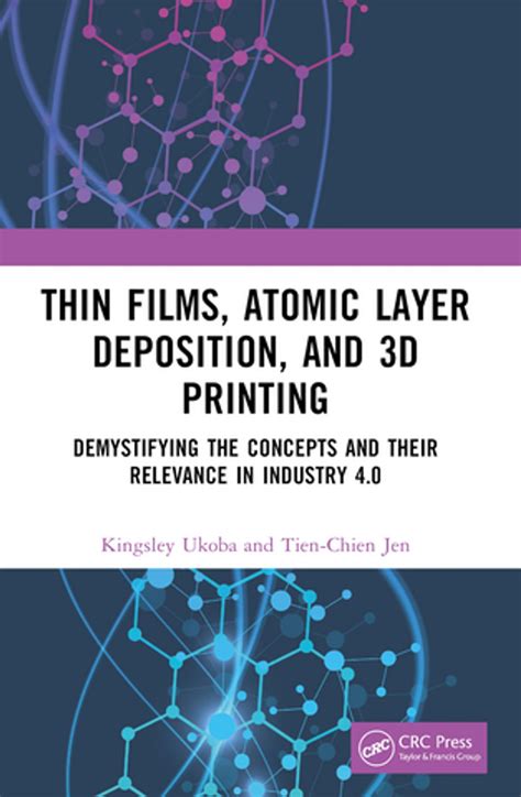 Thin Films Atomic Layer Deposition And 3d Printing Ebook By Kingsley Ukoba Epub Rakuten
