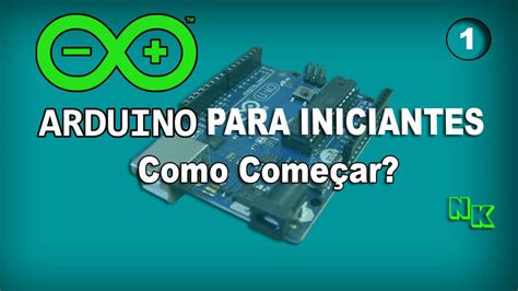 Arduino Para Iniciantes Como Começar Nerd King Tecnologia