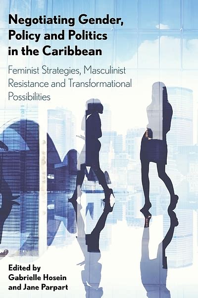 Negotiating Gender Policy And Politics In The Caribbean Feminist