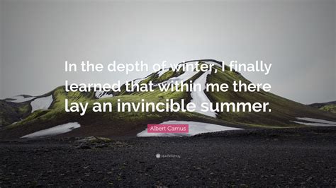 Albert Camus Quote “in The Depth Of Winter I Finally Learned That
