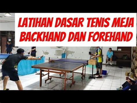 LATIHAN BACKHAND TENIS MEJA DI PTM TEBET EPISODE 37 YouTube