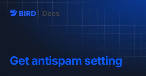 Get Antispam Setting Bird Api Docs