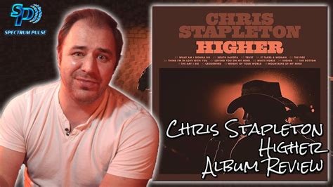 Chris Stapleton Higher Album Review Youtube