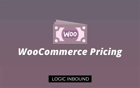 Woocommerce Pricing Woocommerce Pricing Table Logic Inbound