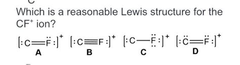 Solved Which Is A Reasonable Lewis Structure For The CF Chegg